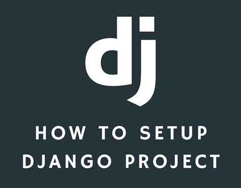 how to setup django project python guides 2022