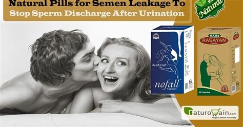Natural Pills For Semen Leakage To Stop Sperm Discharge After Urination