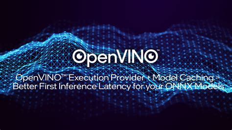 openvino™ execution provider model caching better first inference