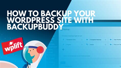 how to backup your wordpress site with backupbuddy wp archives blog