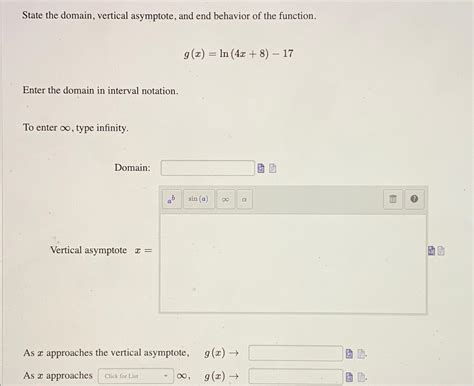 Solved State The Domain Vertical Asymptote And End