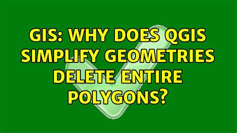 gis why does qgis simplify geometries delete entire polygons youtube