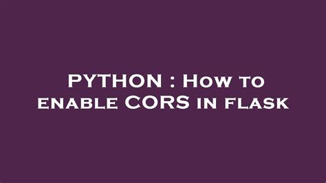 python how to enable cors in flask youtube