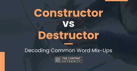 constructor vs destructor decoding common word mix ups