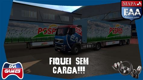 Fiquei Sem Carga Mapa Eaa De EdiÇÃo Ets2 G27 720p60 Youtube
