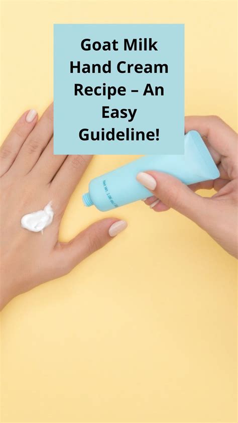 Goat Milk Hand Cream Recipe Nurturing And Exfoliating