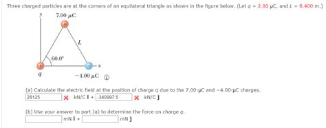 Solved Three Charged Particles Are At The Corners Of An