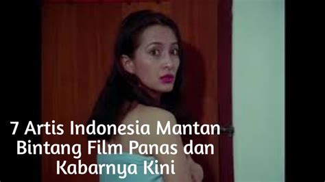 7 Artis Indonesia Mantan Bintang Film Panas Dan Kabarnya Kini Youtube