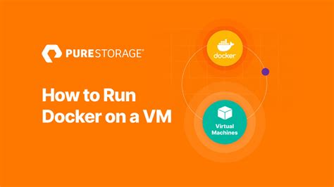 how to run docker on a vm pure storage blog