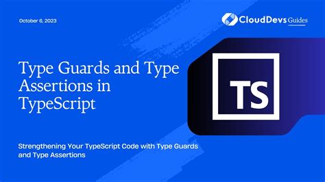 type guards and type assertions in typescript