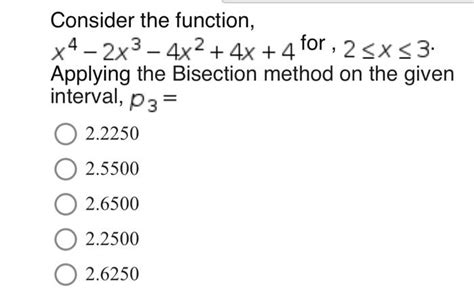Solved Consider The Function X4−2x3−4x2 4x 4for 2≤x≤3