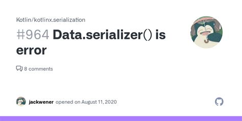 rializer is error · issue 964 · kotlin rialization