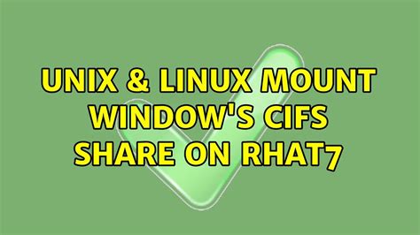 unix and linux mount window s cifs share on rhat7 2 solutions youtube
