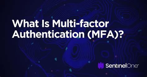 What Is Multi Factor Authentication Mfa An Easy Guide