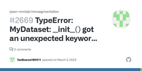 typeerror mydataset init got an unexpected keyword argument