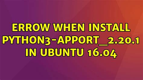 ubuntu errow when install python3 apport 2 20 1 in ubuntu