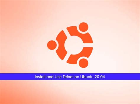 install and use telnet on ubuntu 20 04 orcacore