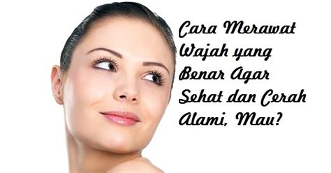 Cara Merawat Kulit Kering Di Muka Cara Perawatan Kulit Sehat
