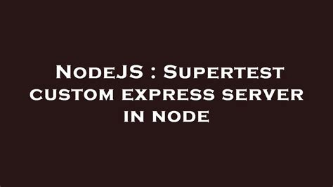 nodejs supertest custom express server in node youtube