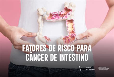 Evite Hábitos Que São Risco Para O Câncer De Intestino