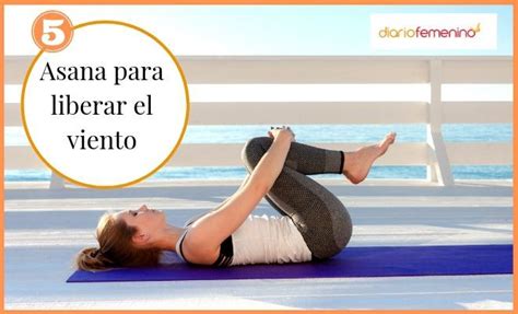 7 Posturas De Yoga Que Te Ayudarán A Eliminar Los Gases Rápidamente