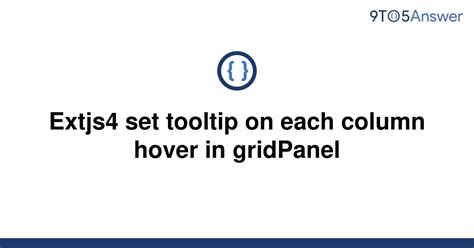 [solved] extjs4 set tooltip on each column hover in 9to5answer