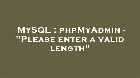 mysql phpmyadmin please enter a valid length youtube