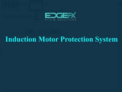 Induction Motor Protection System Ppt