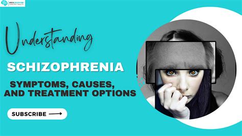 Understanding Schizophrenia Symptoms Causes And Treatment Options