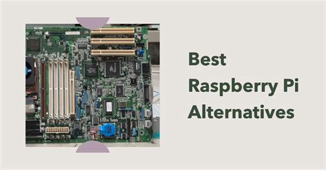17 Best Raspberry Pi Alternatives 2024