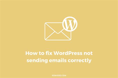 wordpress not sending emails correctly here s how to fix wordpress