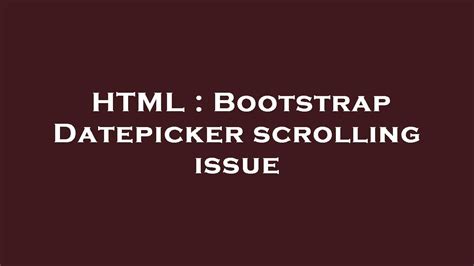 html bootstrap datepicker scrolling issue youtube