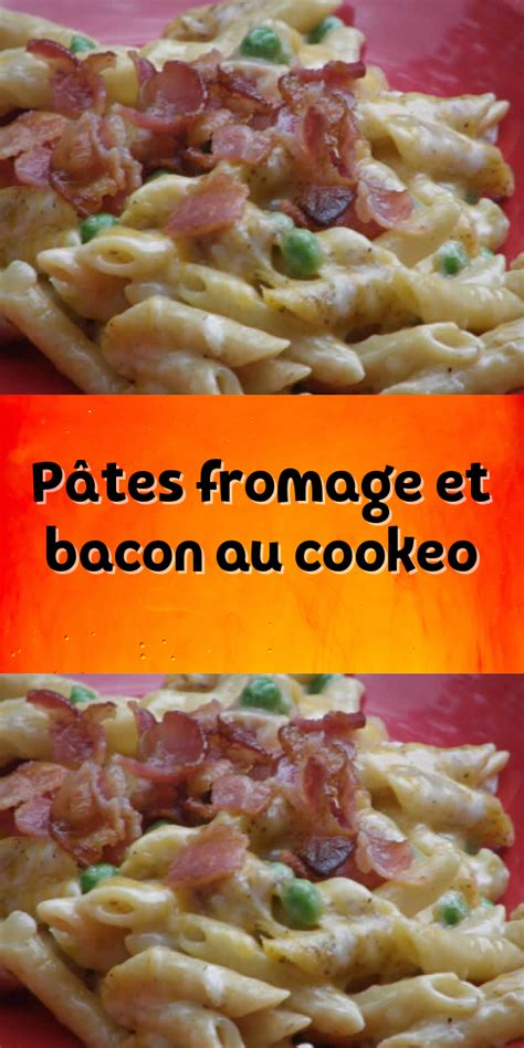 Pâtes Fromage Et Bacon Au Cookeo Recette Pate Cookeo Recettes De