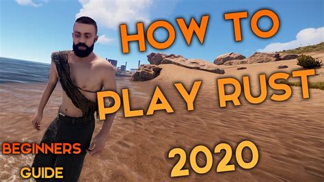 rust how to play rust 2021 best beginners guide youtube
