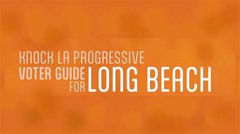 Long Beach Progressive Voter Guide Cheat Sheet Knock La