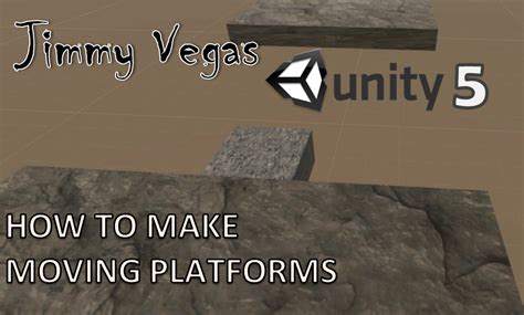 how to make moving platforms in unity 5 jimmy vegas unity tutorials
