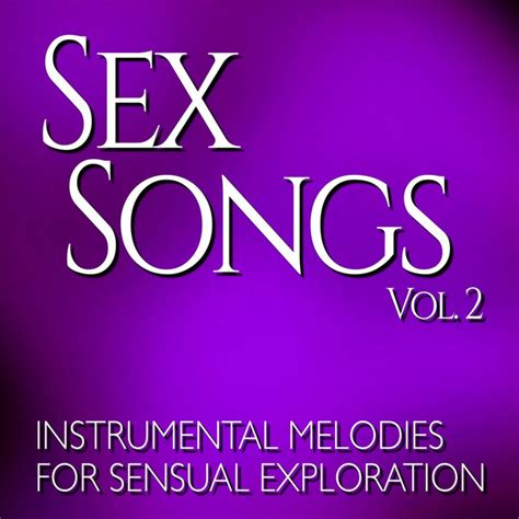 Sex Songs Vol 2 Instrumental Melodies For Sensual Exploration