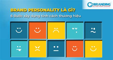 Tìm Hiểu Tính Cách Thương Hiệu Là Gì để Xây Dựng Thương Hiệu Thành Công