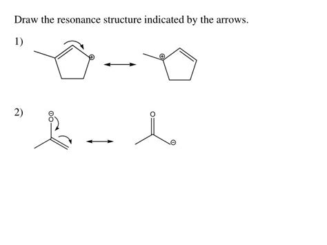 Ppt Draw The Resonance Structure Indicated By The Arrows Powerpoint