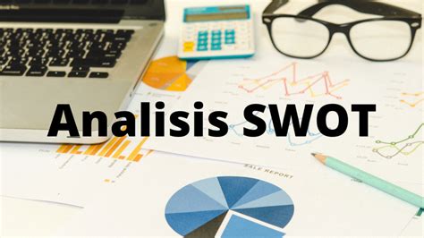 Mengenal Apa Itu Analisa Swot Manfaat Tujuan Dan Cara