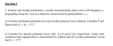 Solved 2 In Linear And Circular Polarization Consider