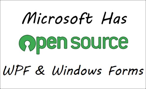 wpf and windows forms are now open source techno thirsty