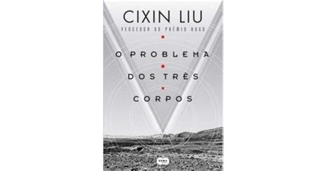 O Problema Dos Três Corpos By Liu Cixin