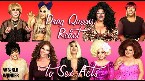 drag queens react to sex acts w alaska phi phi ginger