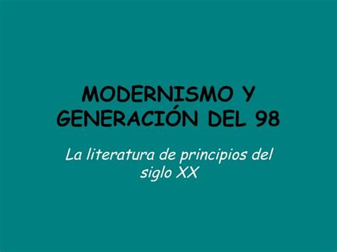 Modernismo Y Generacion Del 98 Ppt