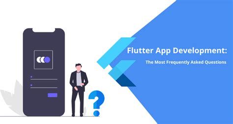 flutter app development the most frequently asked questions