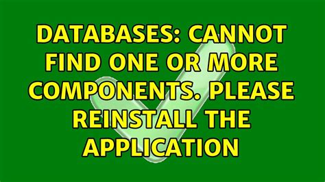 databases cannot find one or more components please reinstall the