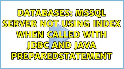 databases mssql server not using index when called with jdbc and java