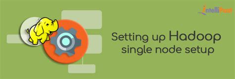 how to install and setup hadoop single node beginner s guide