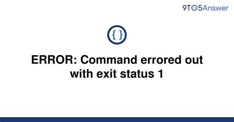 [solved] error command errored out with exit status 1 9to5answer